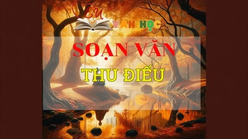 Soạn bài Thu Điếu - Ngữ văn 8 Kết nối tri thức