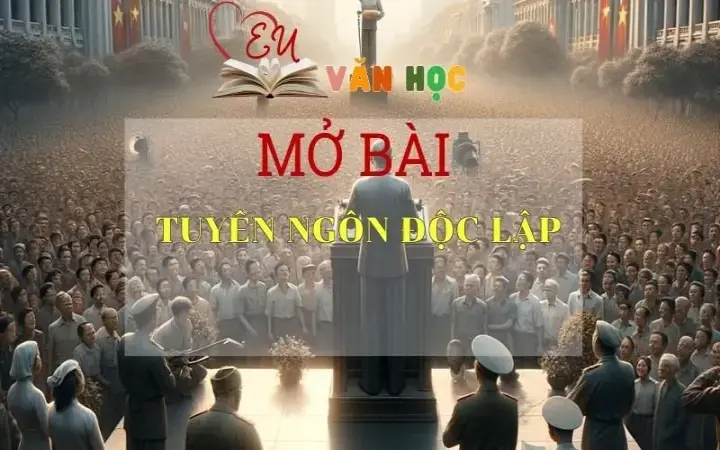 Top 5 mẫu mở bài Tuyên ngôn độc lập chọn lọc hay nhất